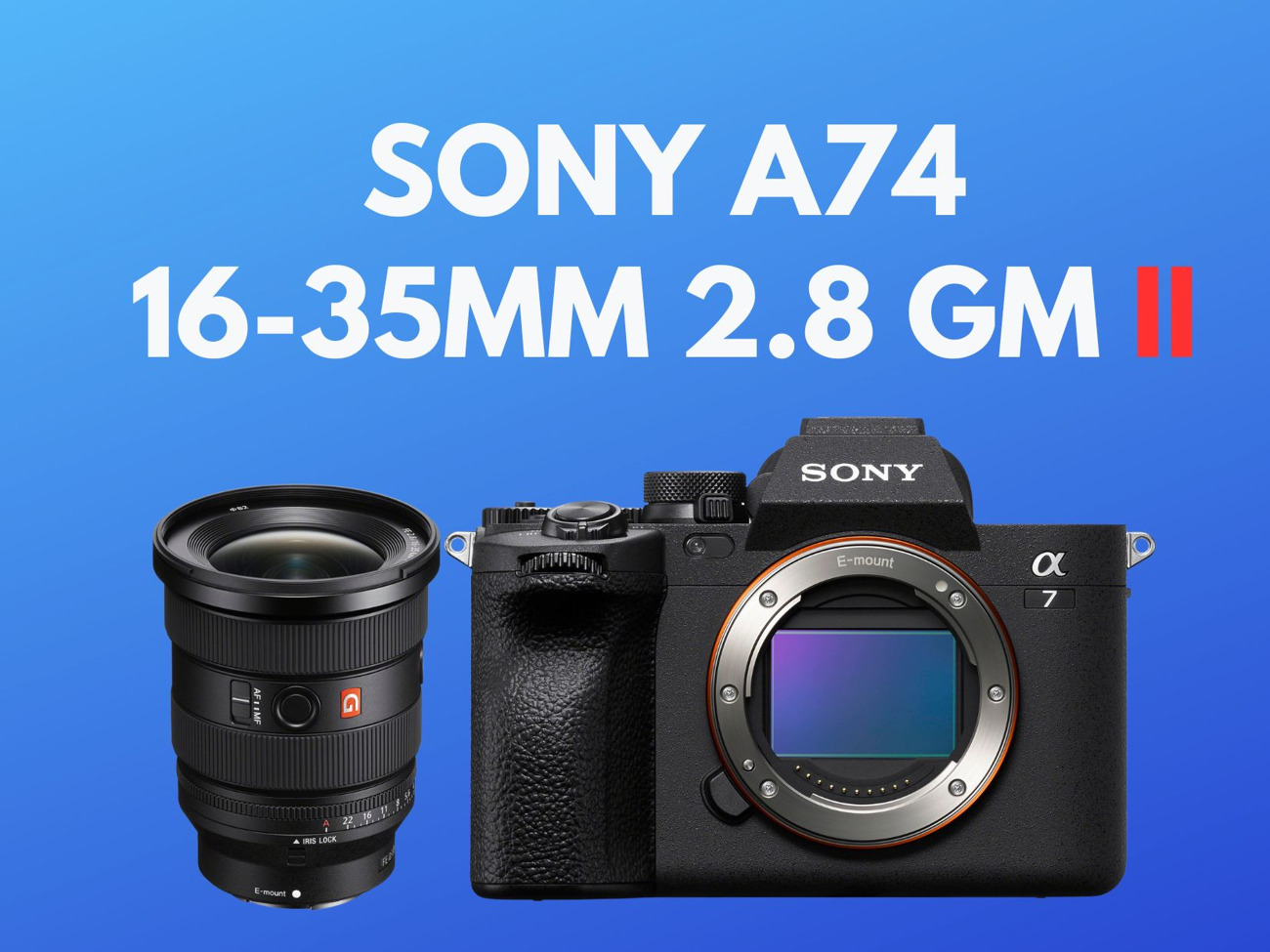 Rent Sony A74 A7IV + 16-35mm 2.8 GM version II 16-35 mm from GB ...
