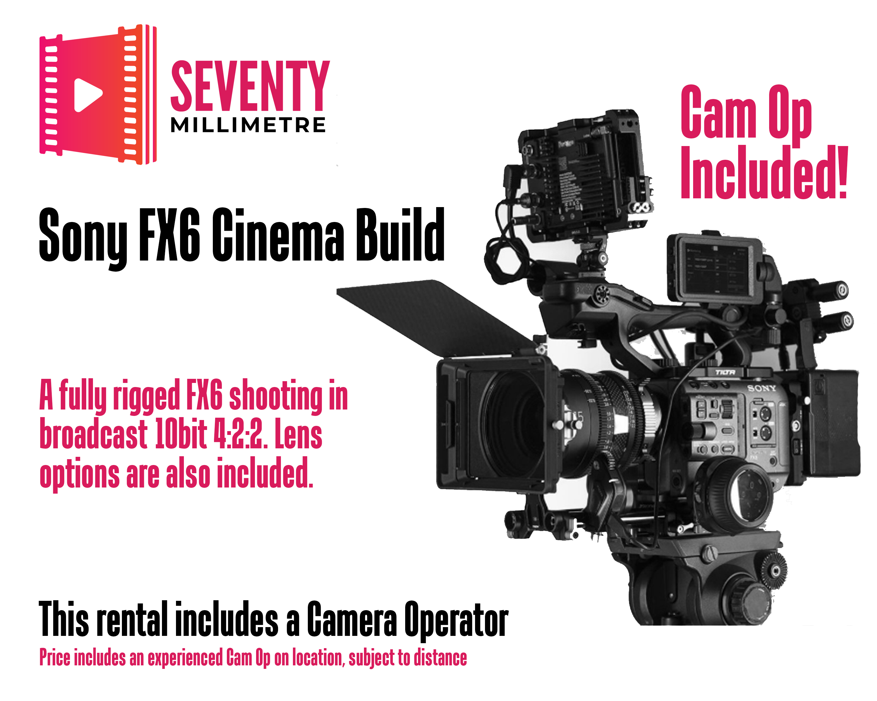 Rent Sony FX6 Full Cinema Build including Camera Operator from 70mm ...